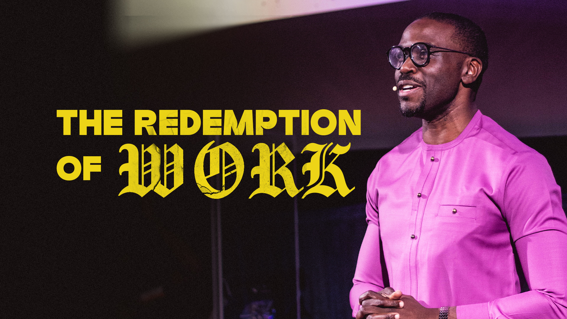 The Redemption of Work - King's City Church - King's City Church